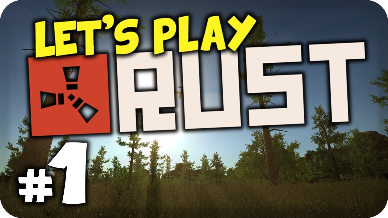 Let's Play: Rust - Episode 1 - Making Friend's Is Hard!! - YouTube