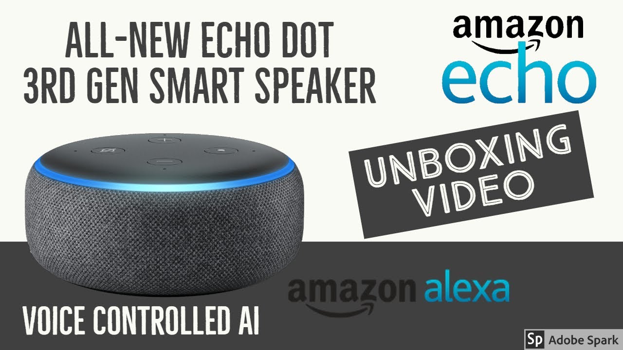 Unboxing - All-new Echo Dot (3rd Gen) - Smart speaker with Alexa ...