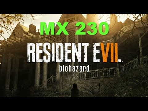 Resident Evil 7 Gaming MX 230 Benchmark