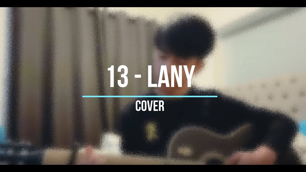 13 - LANY (Cover) - YouTube