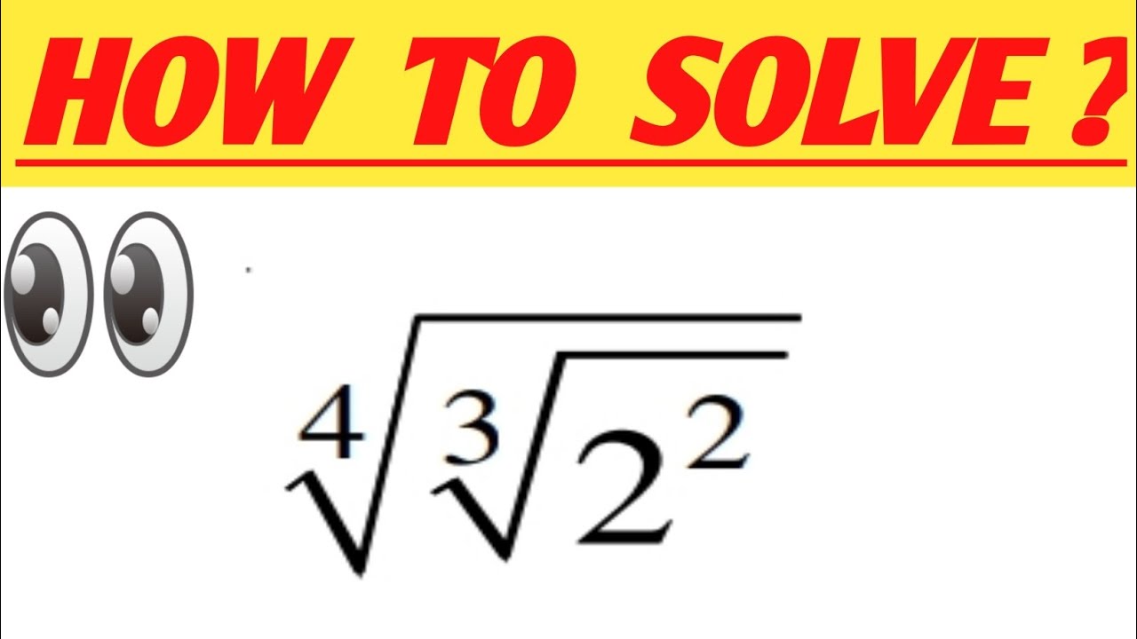 Simplify 4 Under Root 3 Under Root 2 Square 4 3 2 4th Root Of Cube