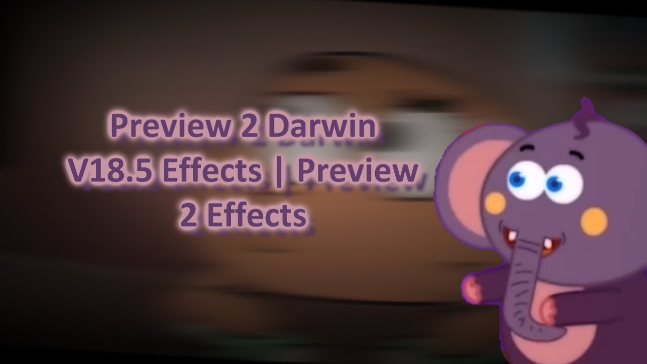 Preview 2 Darwin V18.5 Effects | Preview 2 Effects - YouTube