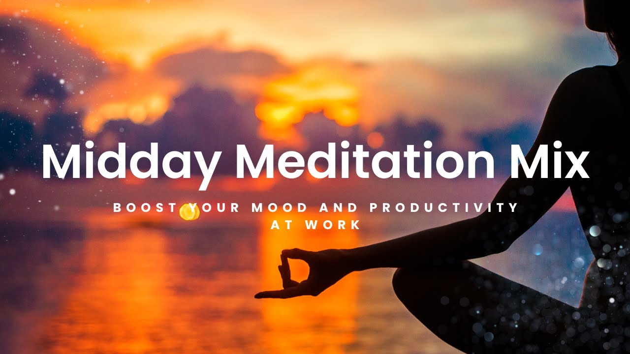30-Minute Midday Meditation with Ambient Music: Boost Productivity ...
