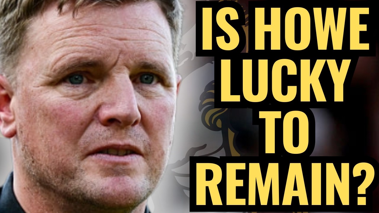 Is Eddie Howe Lucky To Keep His Job At Newcastle United | The End of ...
