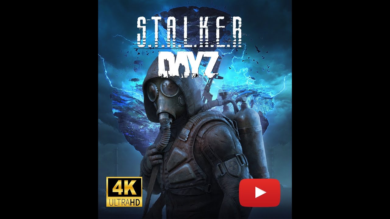 S.T.A.L.K.E.R | DAYZ| PvP | SURVIVAL | 4k - YouTube