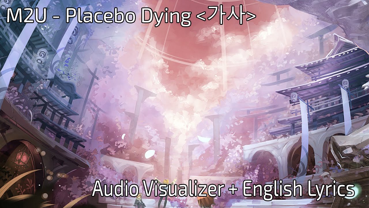M2U - Placebo Dying 가사 Audio Visualizer + English Lyrics - YouTube