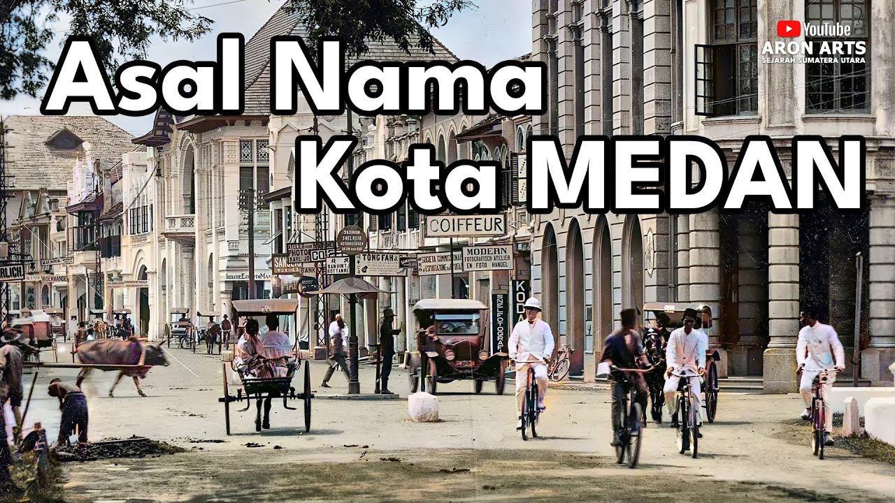 Asal Nama Kota Medan - YouTube