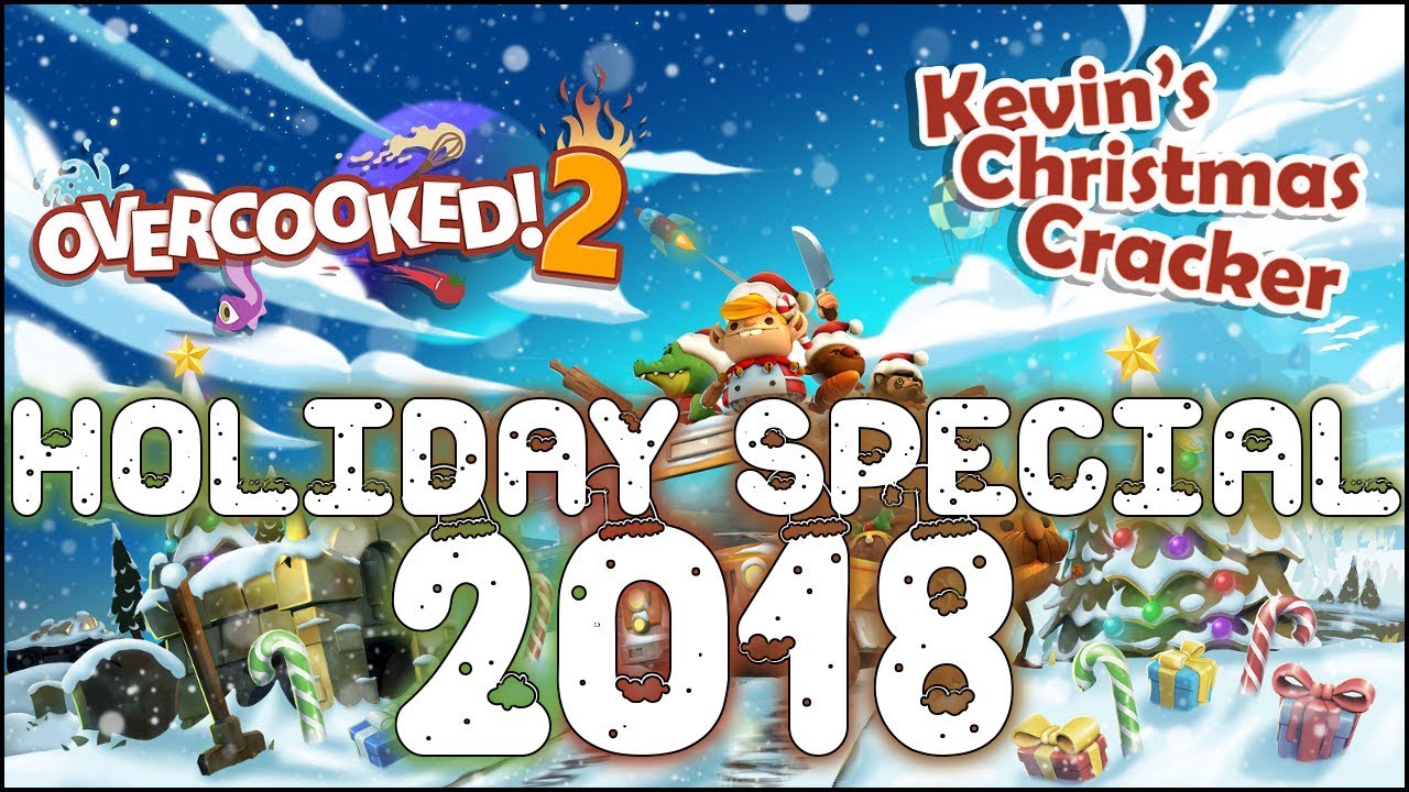 Overcooked 2: Kevin's Christmas Cracker - "Holiday Special 2018 (1/2 ...