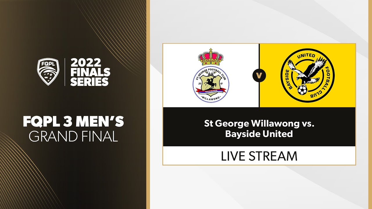 FQPL 3 Metro Men's Grand Final - St George Willawong vs. Bayside United ...