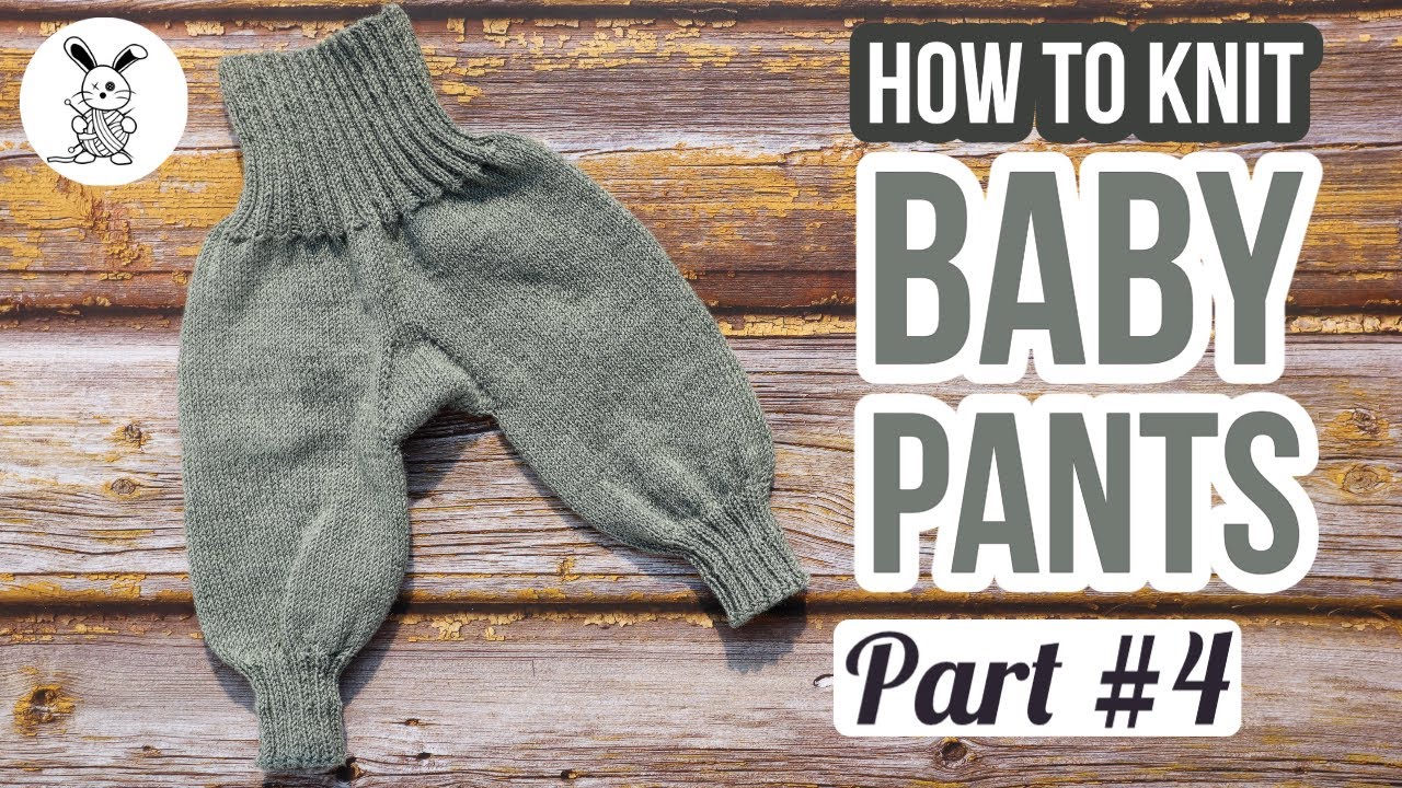 How to Knit Baby Pants - #4 Finish - YouTube