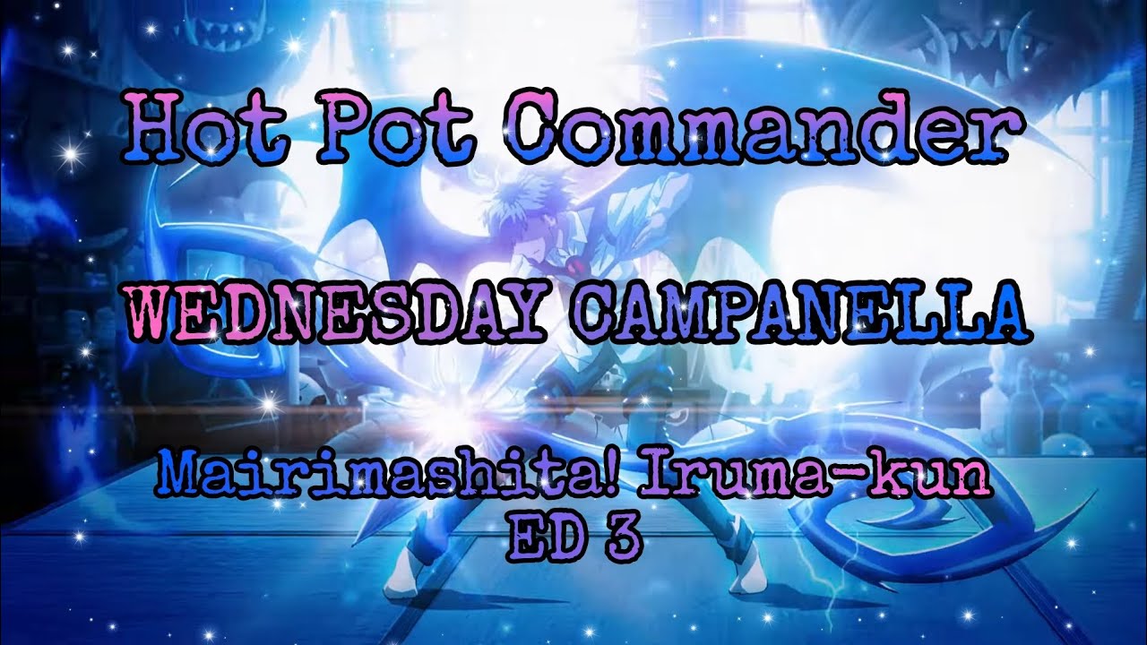 Mairimashita! Iruma-kun ED 3 full// Hot Pot Commander - WEDNESDAY ...
