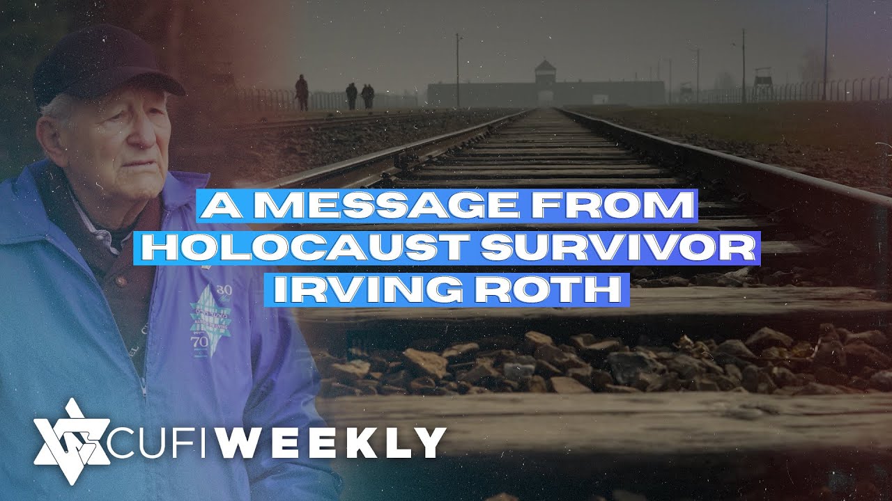 CUFI Weekly: A message from Holocaust survivor Irving Roth - YouTube