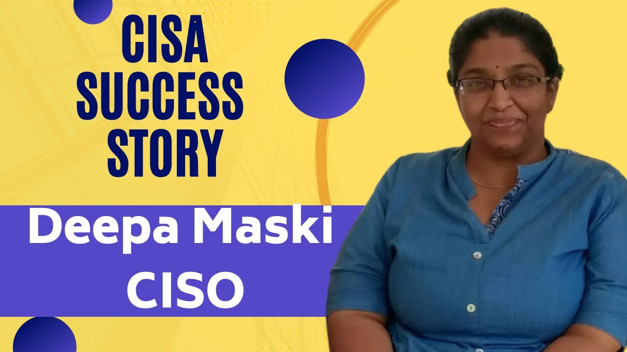 Most Inspiring CISA Exam Success Journey - Deepa Maski (CISO) - YouTube