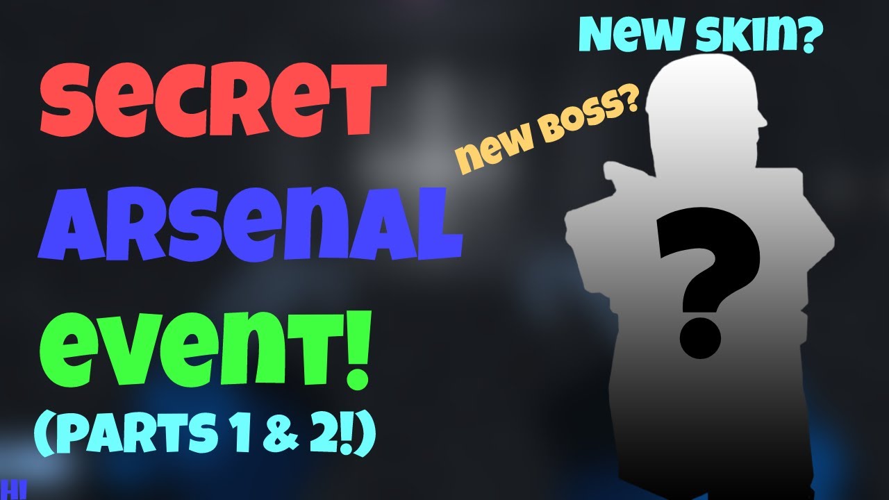 SECRET ARSENAL EVENT!!!(Part 1 & 2!) - YouTube