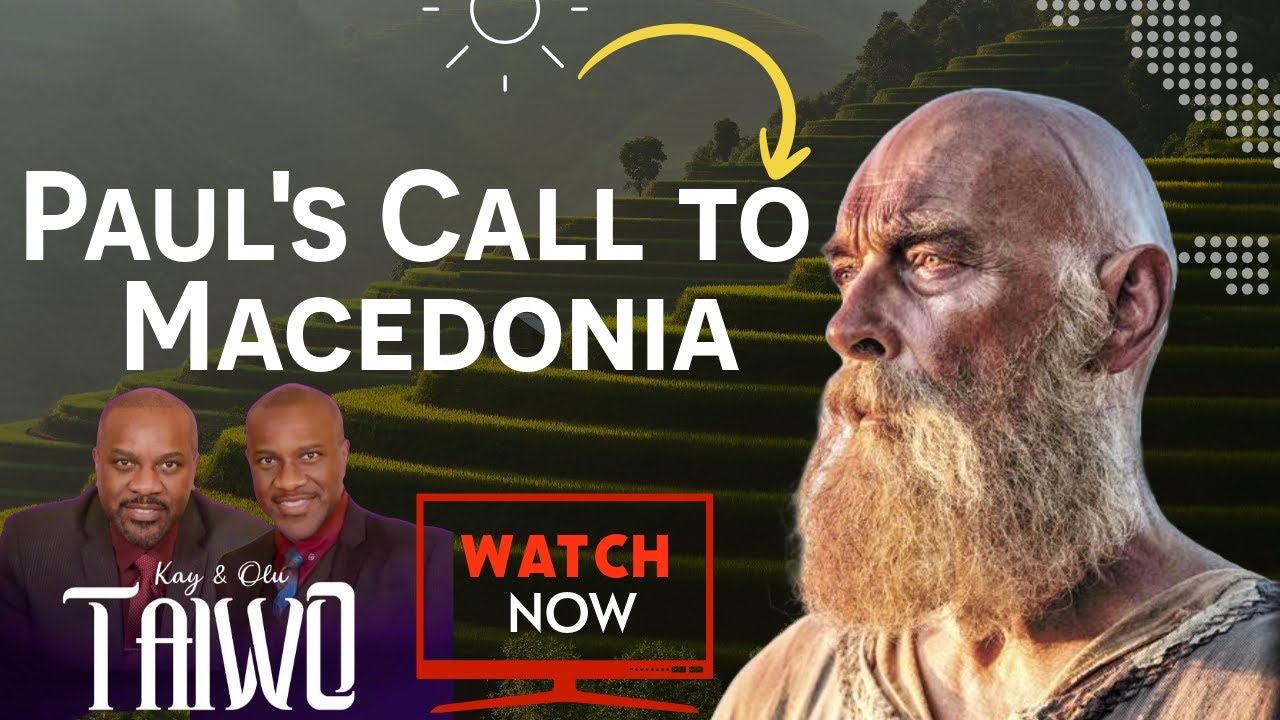 Why Paul's Encounter with the Macedonian Call Was Life-Changing | VFLM ...