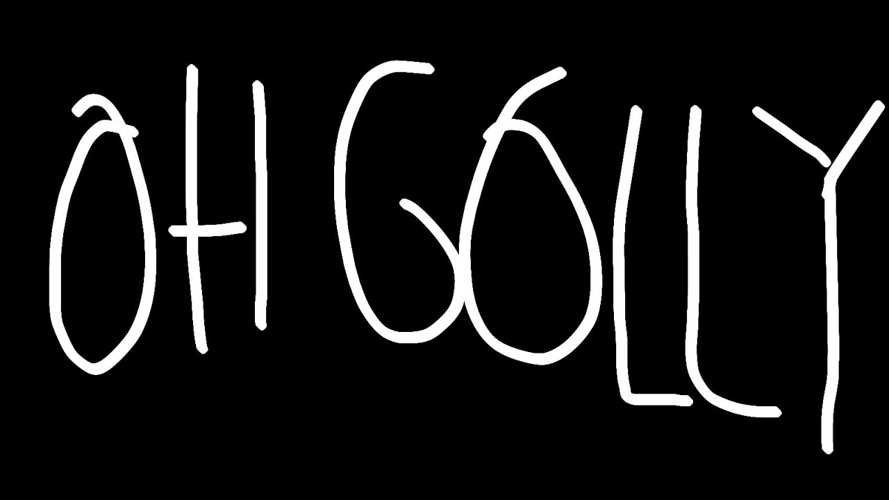 OH GOLLY - YouTube