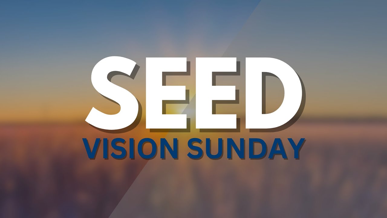 Vision Sunday: SEED - YouTube