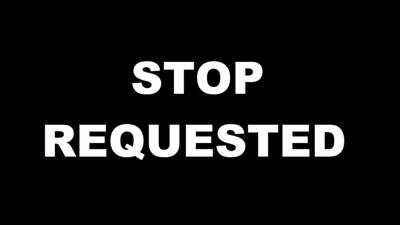 Stop Requested - YouTube