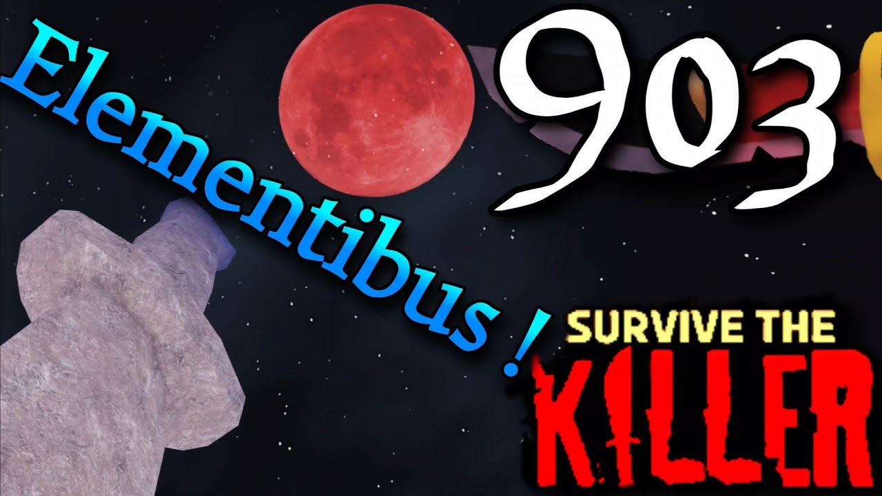DU SURVIVE THE KILLER ! ELEMENTS ! EPISODE 903 - YouTube