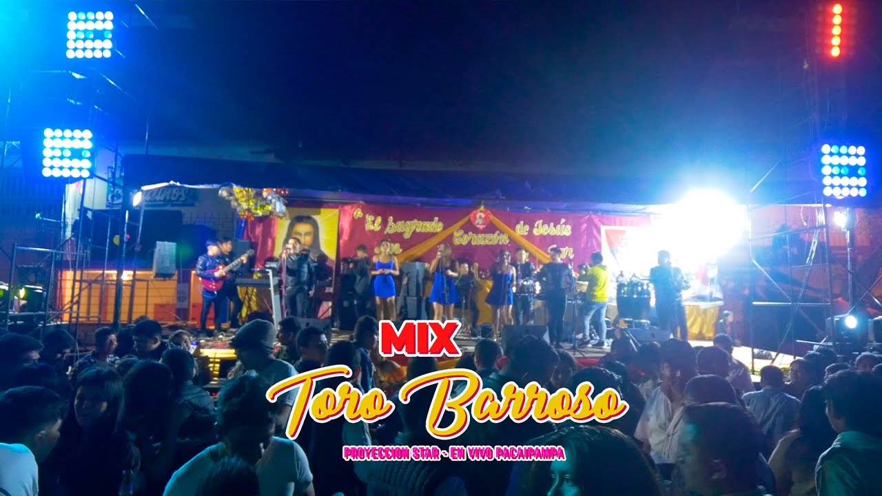 Mix Toro Barroso-Proyeccion Star- En Vivo -Pacaipampa - YouTube