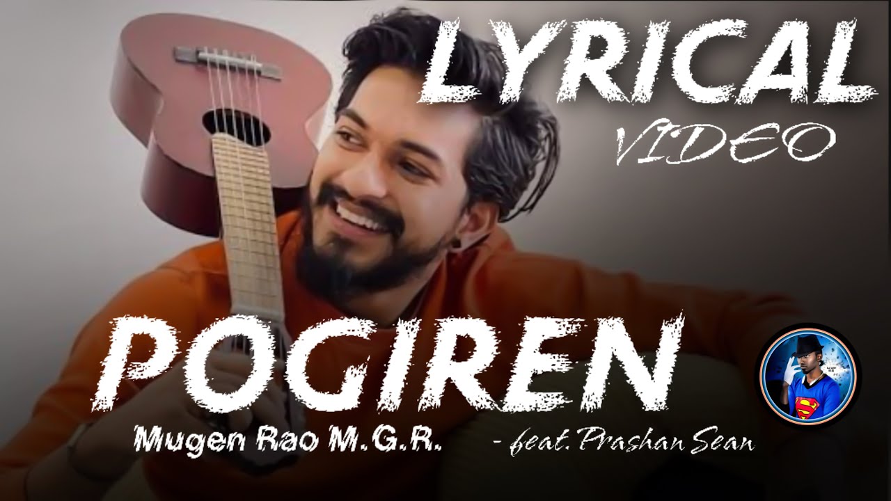 Pogiren (Lyrics) - Mugen Rao MGR feat. Prashan Sean | 2020 Best Lyrical ...