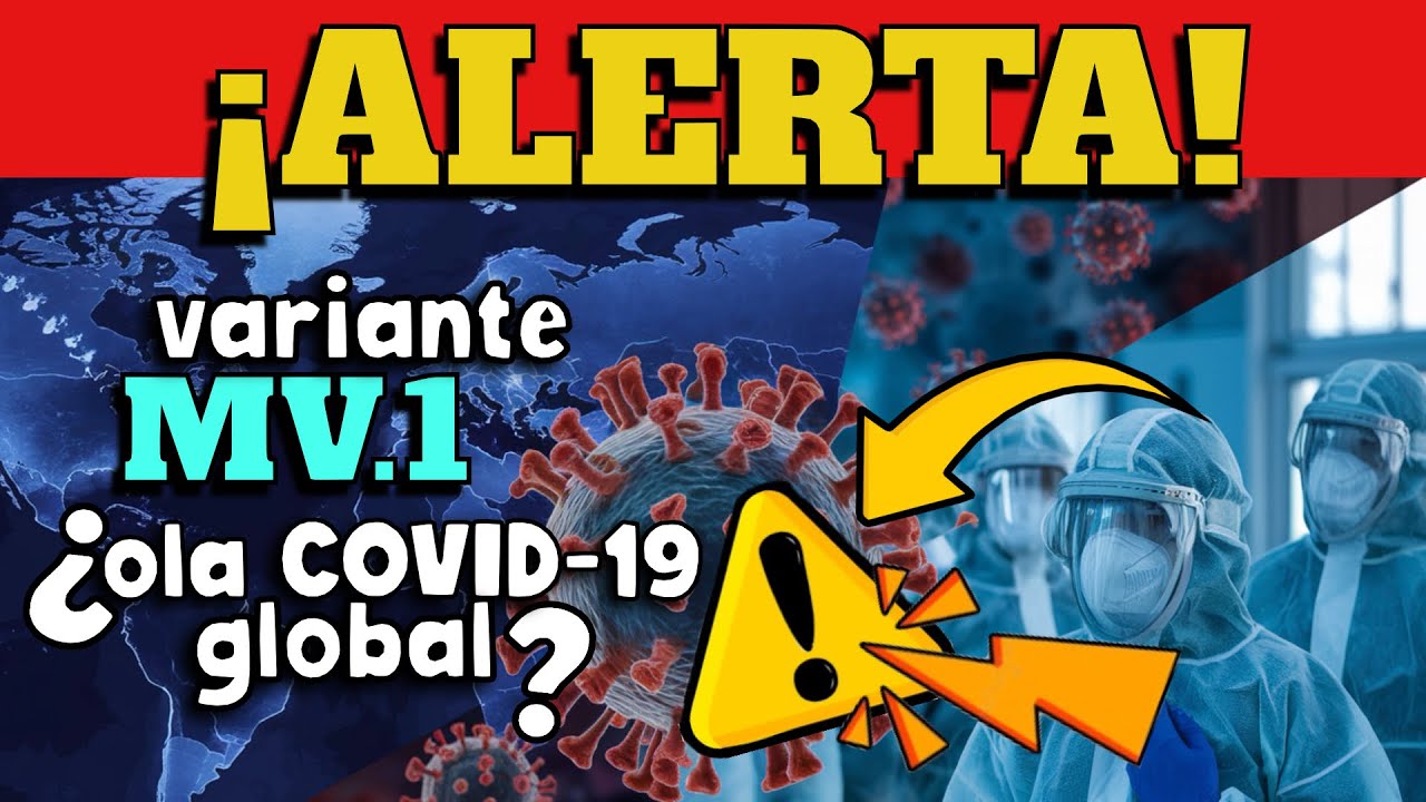 ALERTA - ¿RIESGO DE OLA GLOBAL POR VARIANTE MV.1? - YouTube