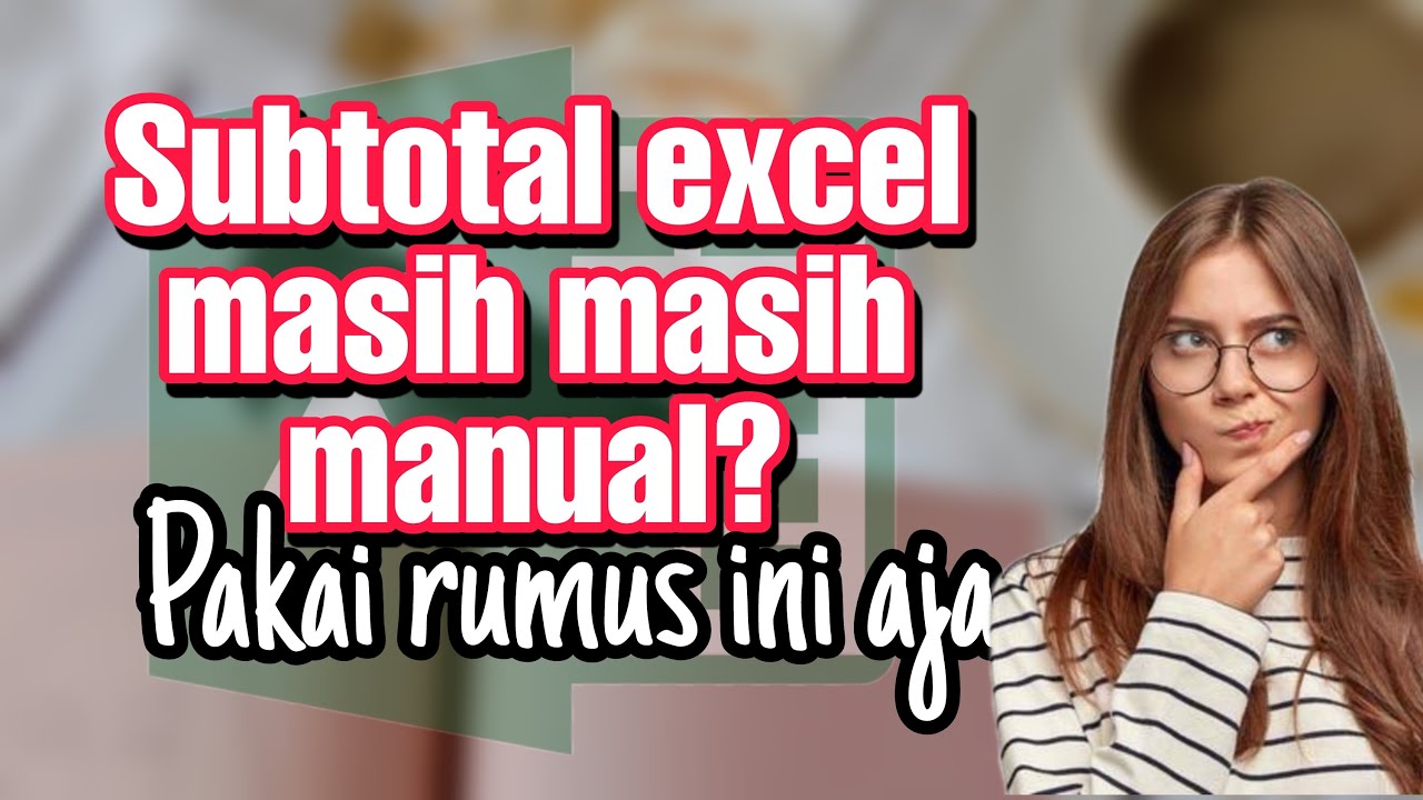 Cara Menggunakan Rumus Subtotal Pada Excel Mudah dan Cepat - YouTube