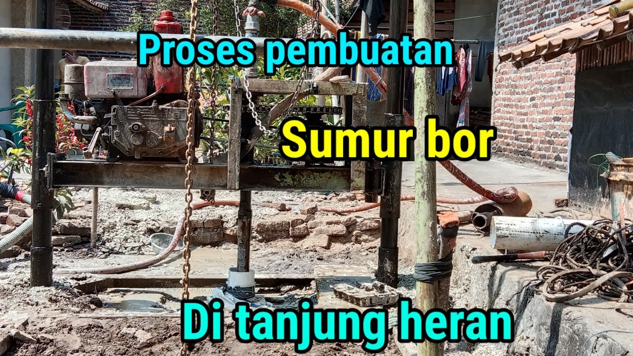 Cara membuat sumur bor! Proses pembuatan sumur bor di tanjung heran - YouTube