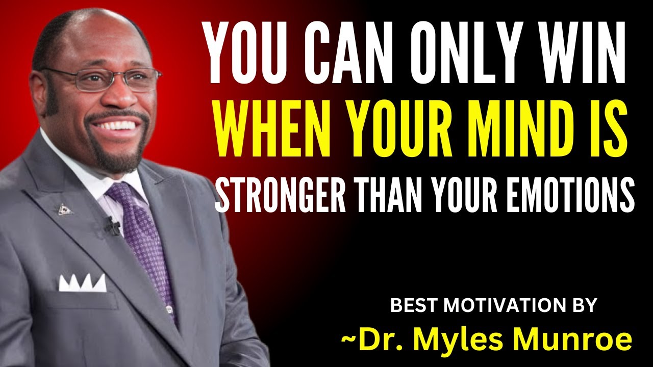 YOU CAN ONLY WIN WHEN YOUR MIND IS STRONGER THAN YOUR EMOTIONS | DR ...