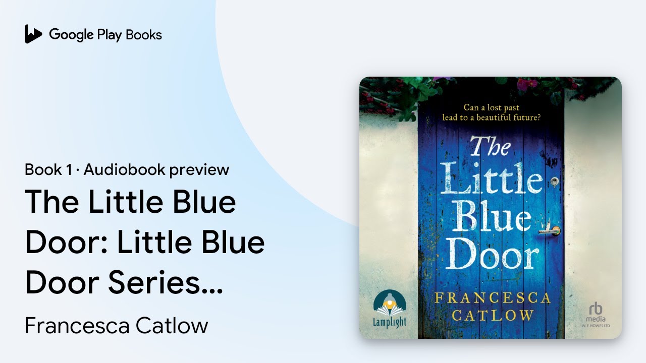 The Little Blue Door: Little Blue Door Series… by Francesca Catlow ...