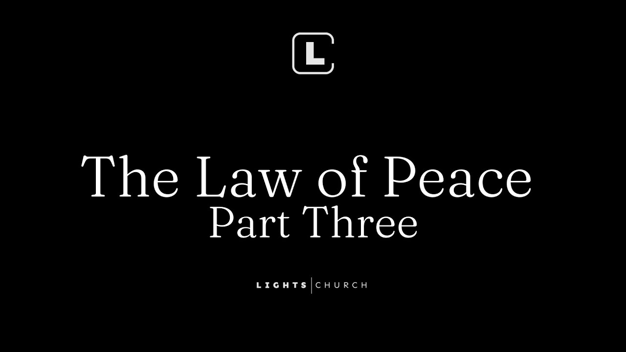 Law of Peace | Part Three - YouTube