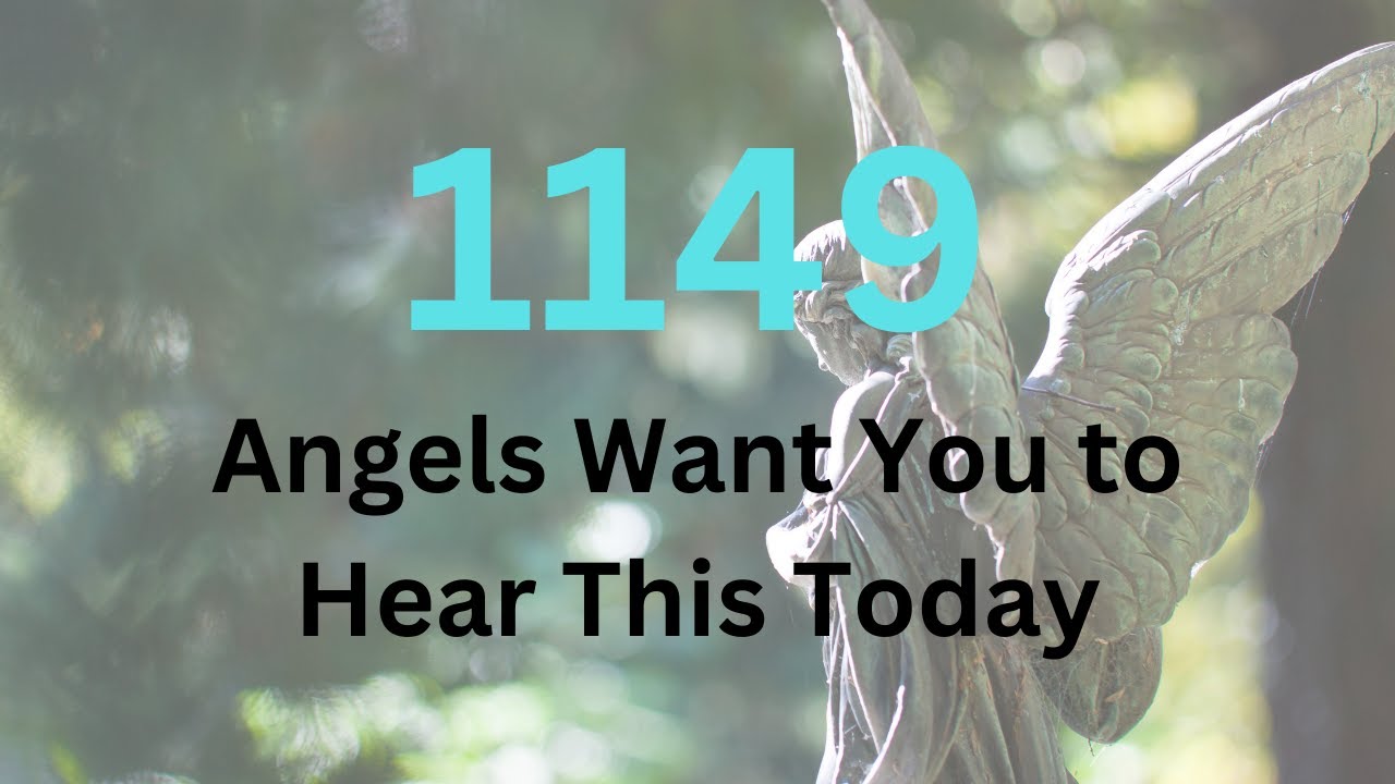 Angel Number 1149 Meaning: Why You Keep Seeing It! - YouTube
