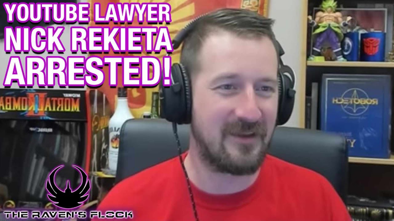 YouTube Lawyer Nick Rekieta ARRESTED! | The Raven's Flock - YouTube