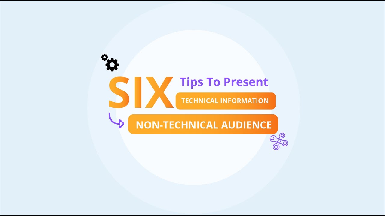 6 Tips to Present Technical Information to Non-technical Audiences ...