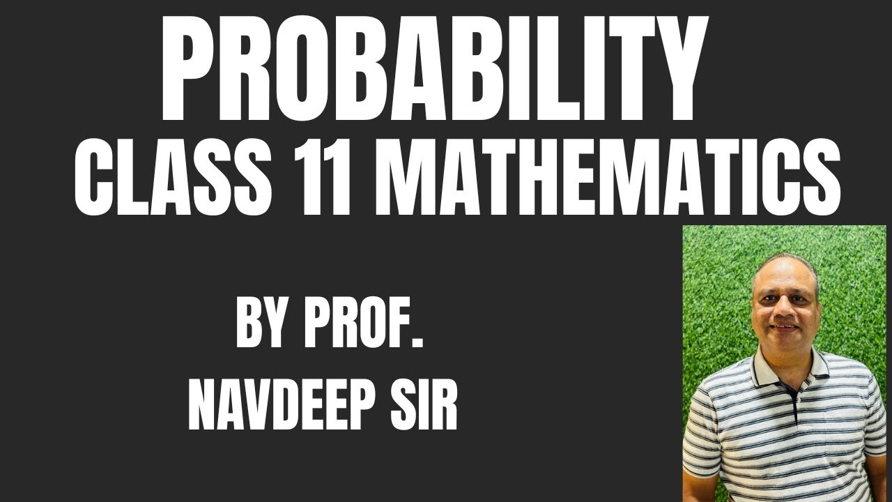PROBABILITY – CLASS 11 MATHEMATICS | BY PROF. NAVDEEP SIR - YouTube
