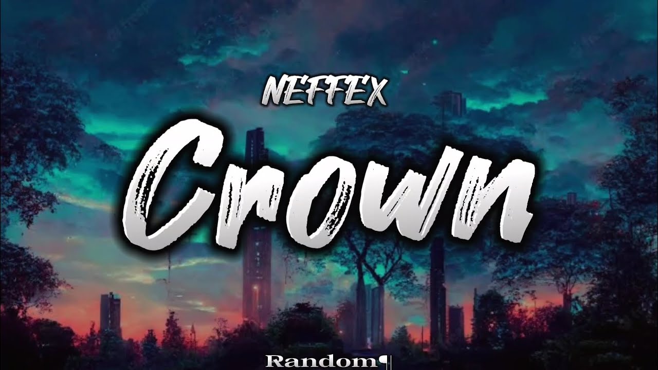 NEFFEX - Crown 👑 (Lyrics) - YouTube