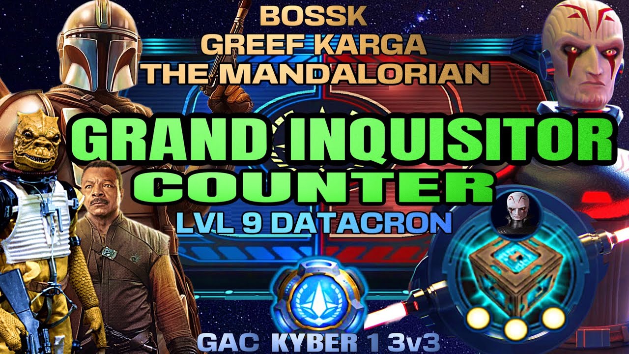 [3v3] GRAND INQUISITOR COUNTER w/BOSSK/GREEF/MANDALORIAN - SWGOH/GAC ...