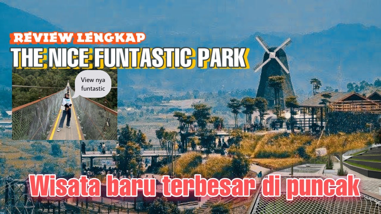 KONDISI 2023 WISATA VIRAL KELUARGA DI CIPANAS PUNCAK-BOGOR || THE NICE FUNTASTIC PARK CIANJUR ...