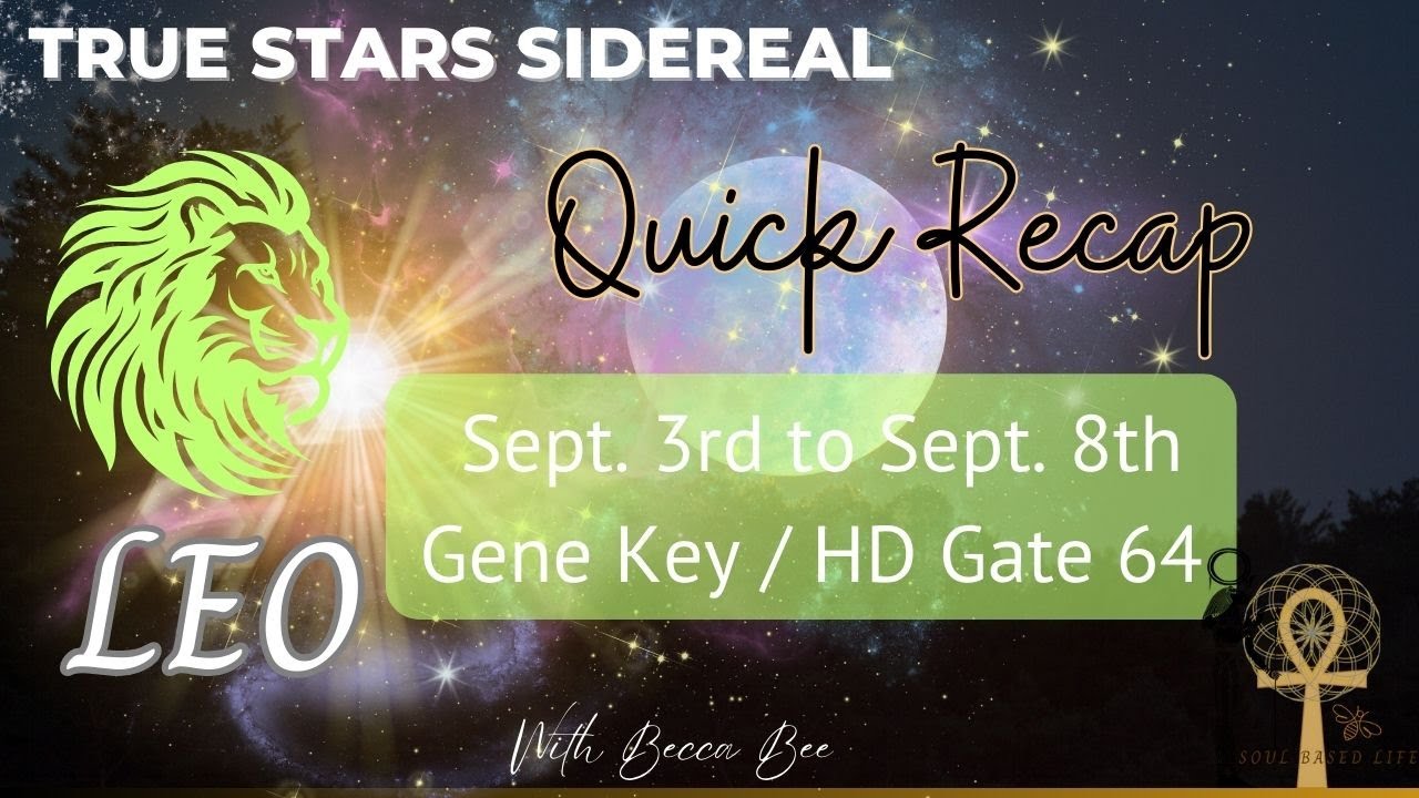 *Quick Recap* for Sept. 3rd to Sept. 8th Gene Key/HD Gate 64 Galactic ...