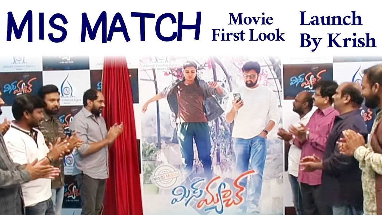 Mis Match Telugu Movie First look launch by Director Krish | #MisMatch ...
