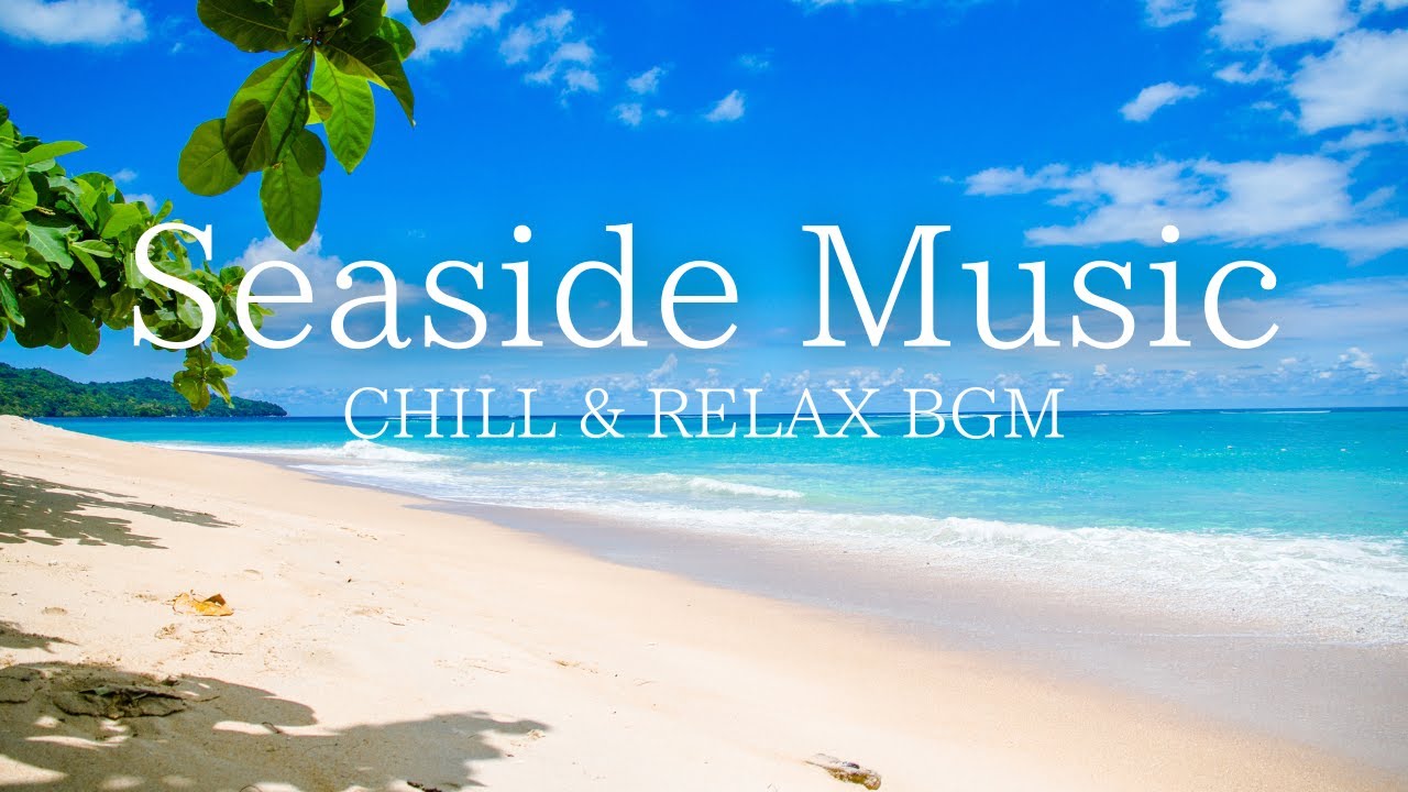 Seaside Music - Beachside Chill - YouTube