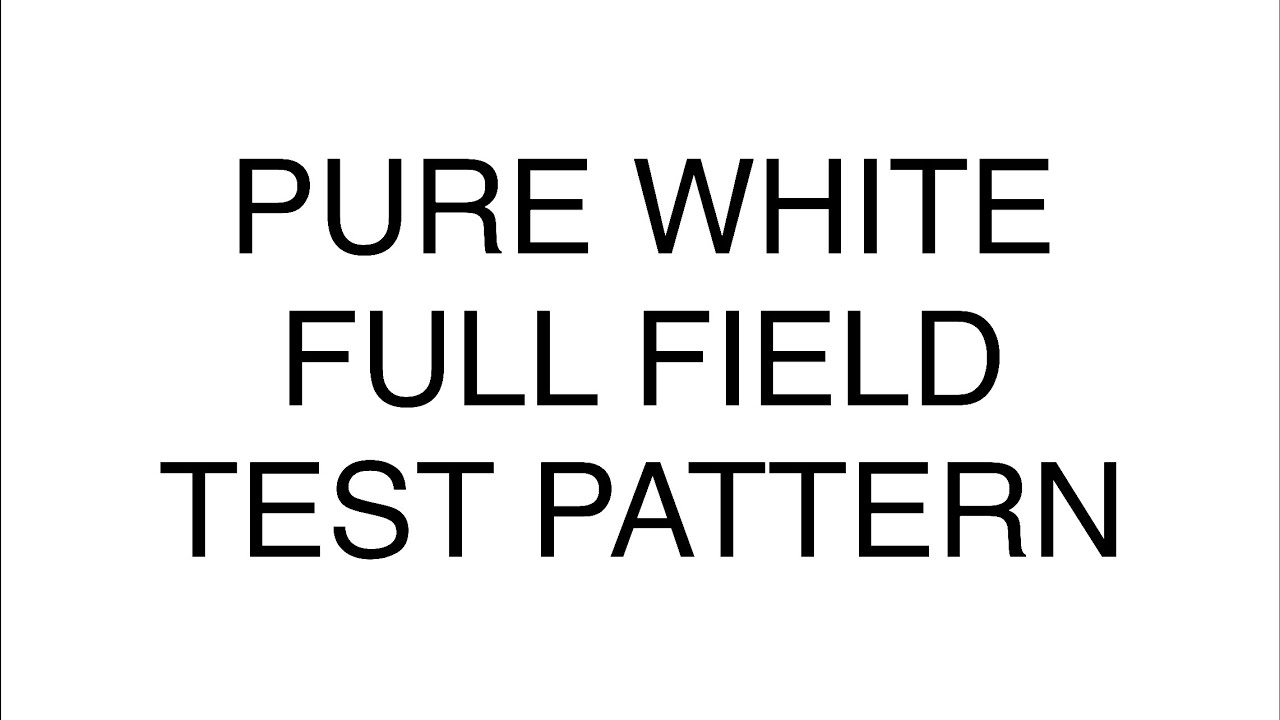 PURE WHITE SCREEN Video Test Pattern - YouTube