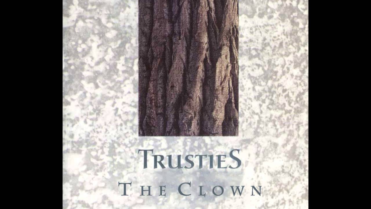 Trusties - The Clown - YouTube