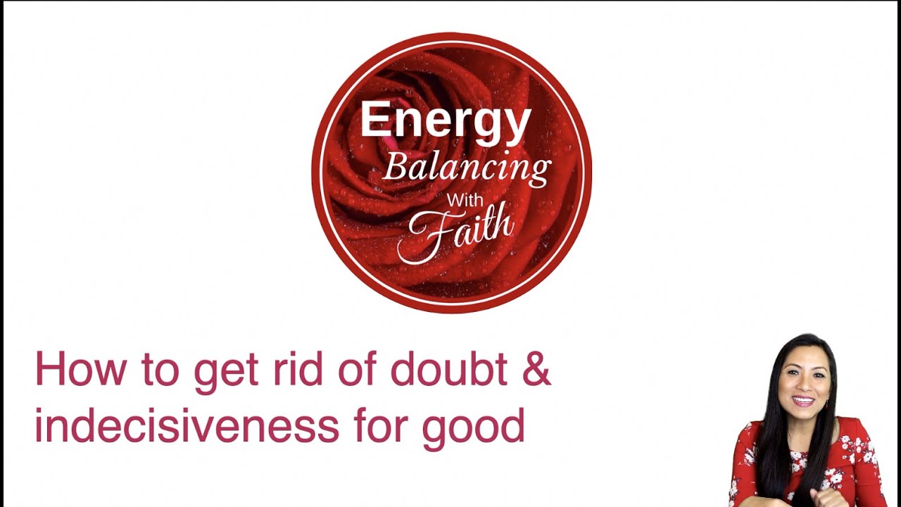 How to get rid of doubt & indecisiveness for good - YouTube
