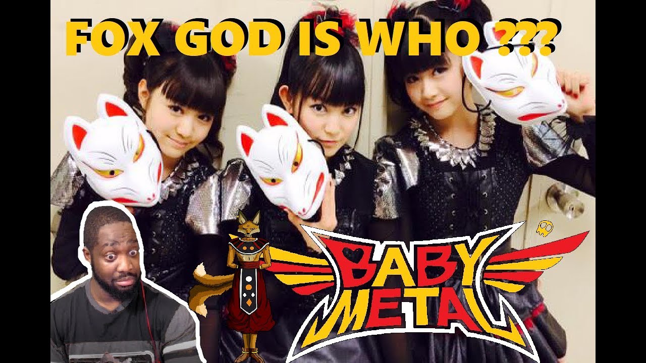 BABYMETAL FOX GOD IS WHO? - YouTube