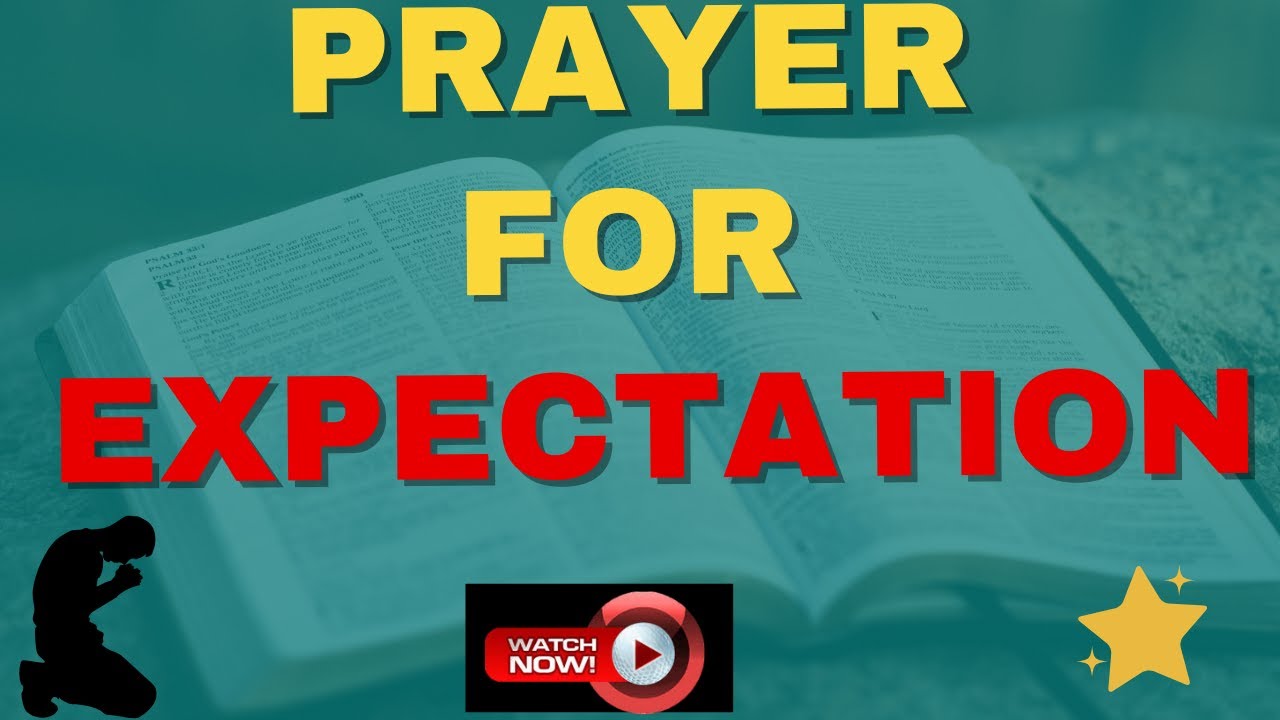 Powerful Prayer of Expectation: Aligning with God’s Promises | PLAY ...