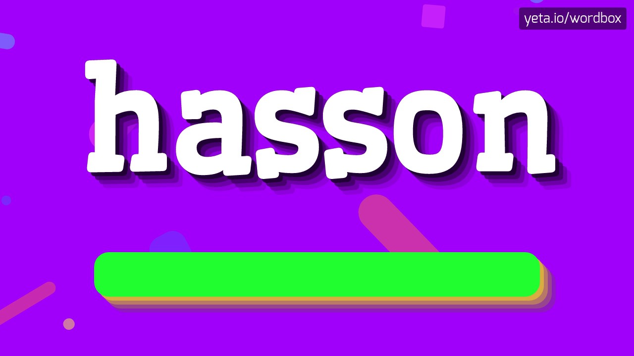 HASSON - HOW TO PRONOUNCE IT!? - YouTube