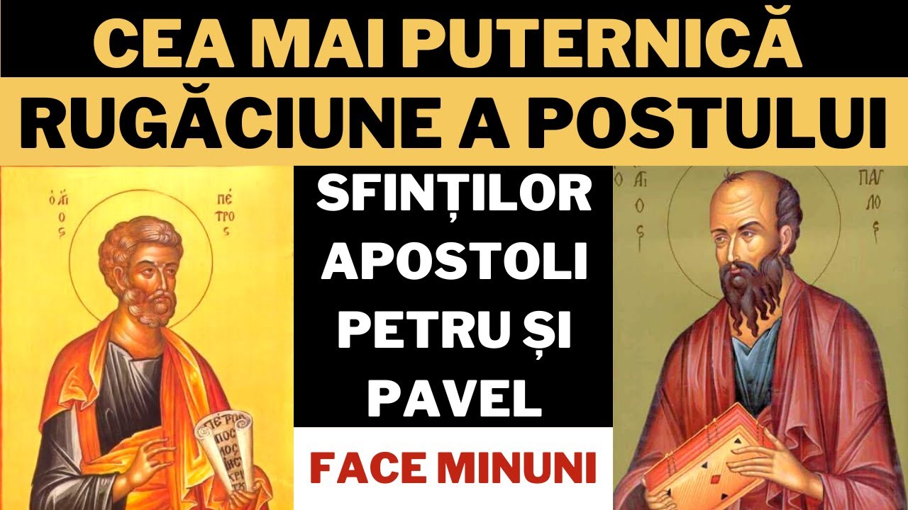 Rugaciunea Care Face Minuni in Timpul Postului Sfintilor Apostoli Petru ...