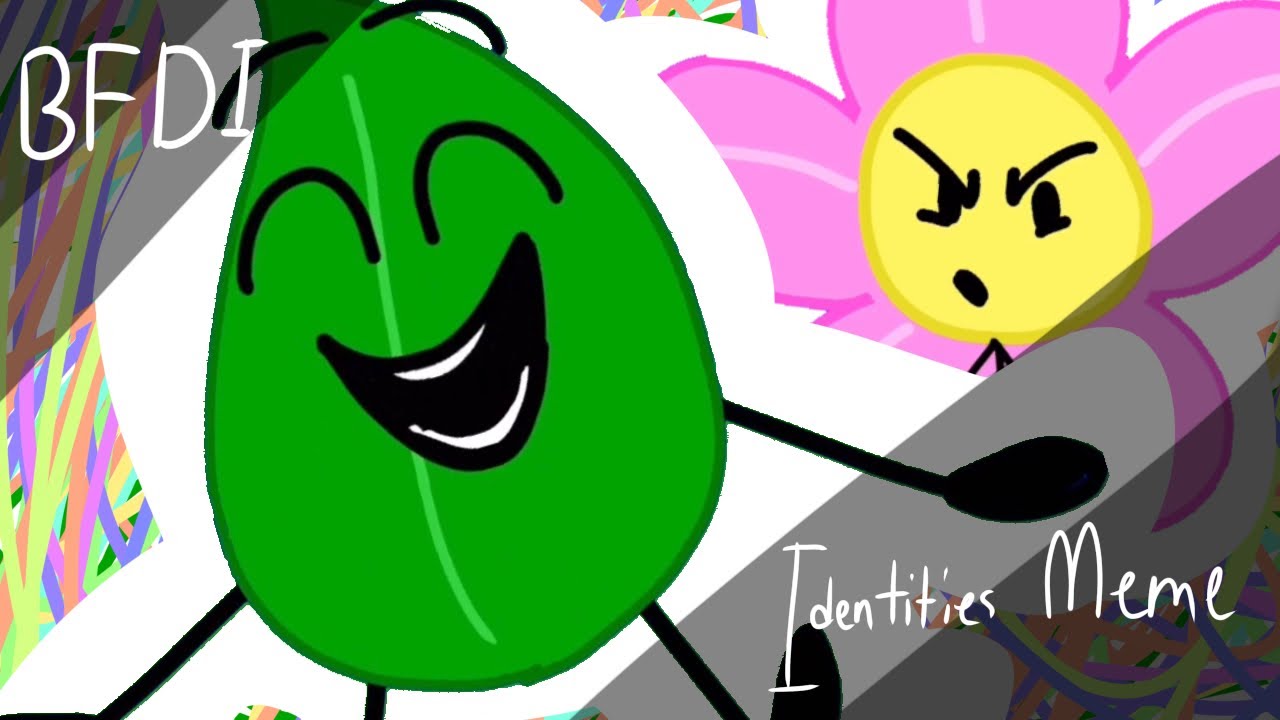 identities meme | BFDI - YouTube