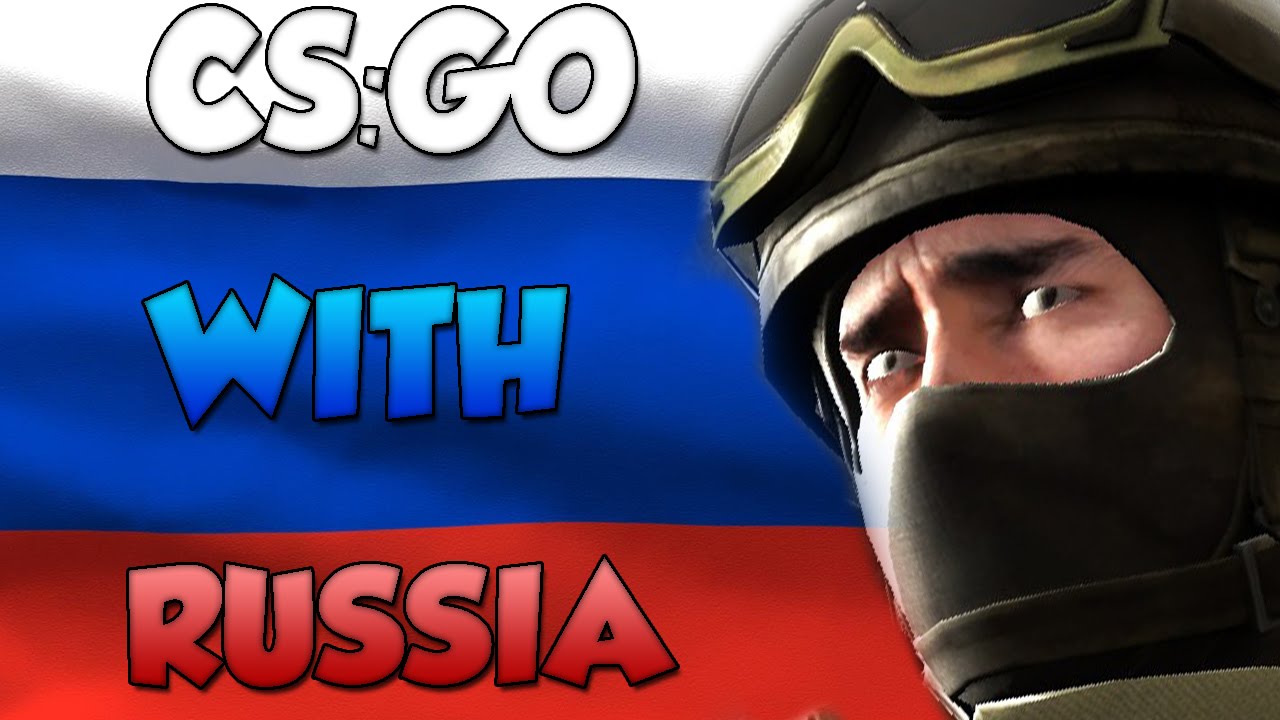 CS:GO With Russia - YouTube